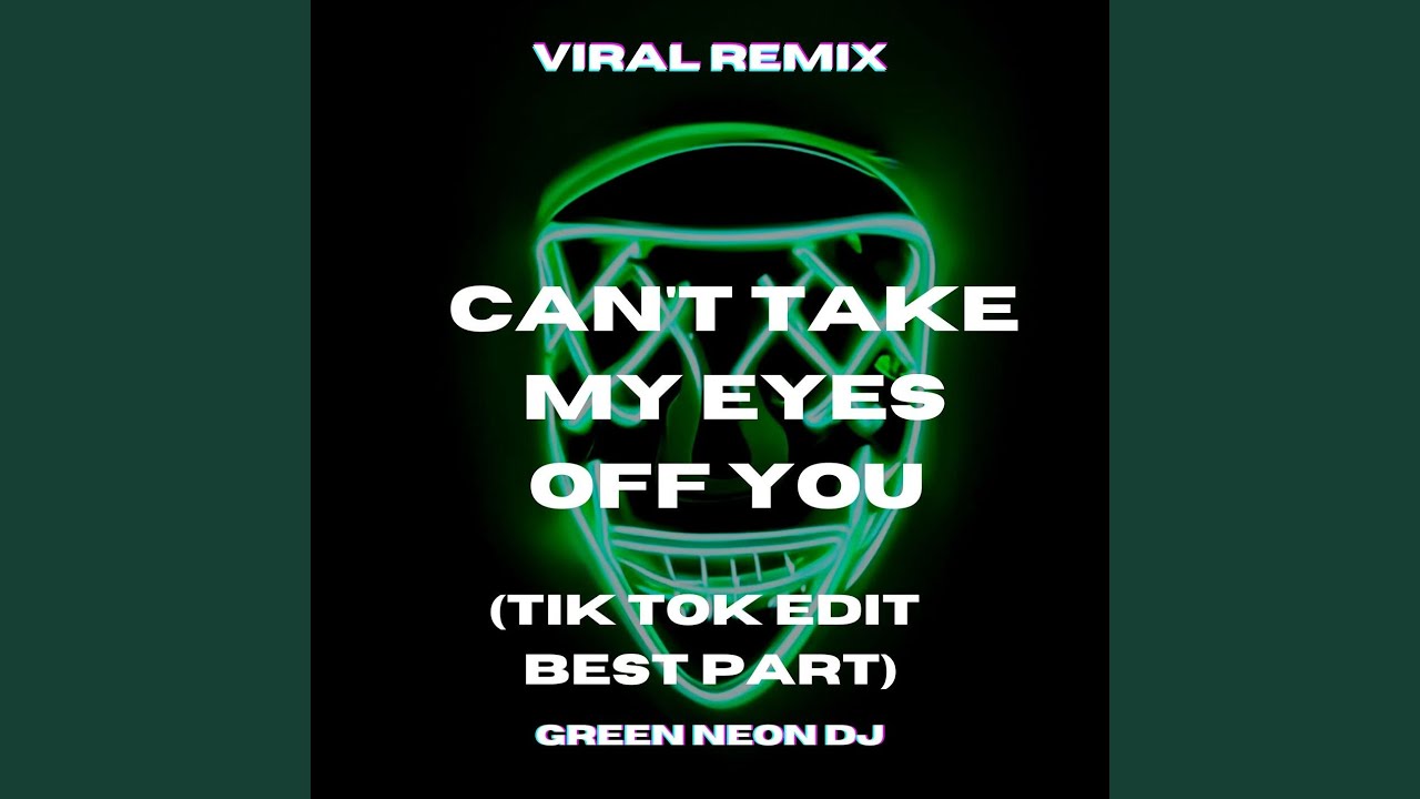 Cant Take My Eyes Off You Tik Tok Edit Best Part Youtube