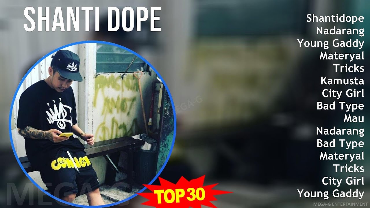S h a n t i D o p e 2024 MIX Best Songs ~ 2010s music, Philippine, Rap ...