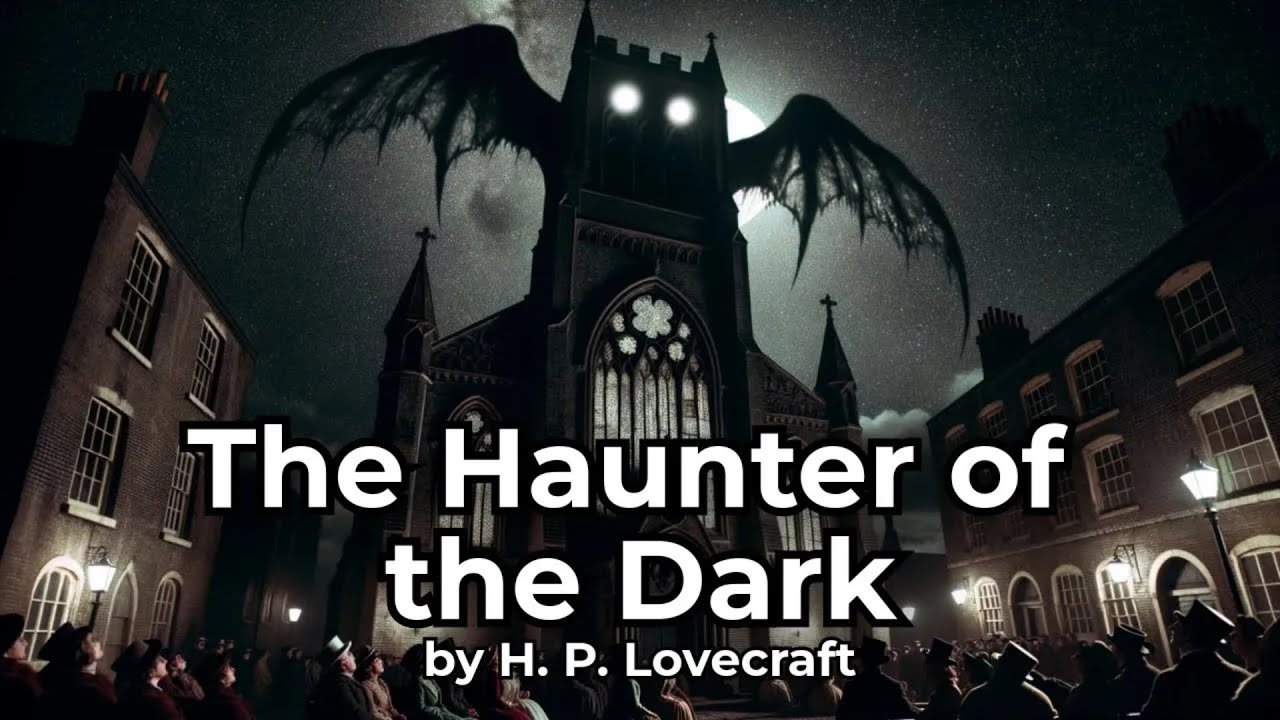 The Haunter of the Dark by H. P. Lovecraft | Horror Audiobook - YouTube