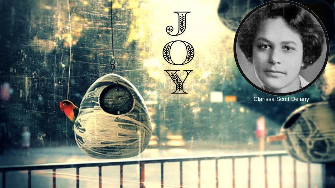 Joy: A Visual & Musical Tribute to Clarissa Scott Delany's Poem - YouTube