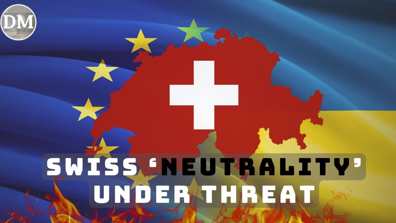 This is a Hard Time For Political Neutrality in Europe: Switzerland ...