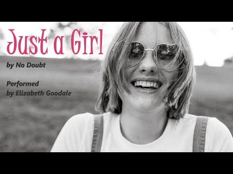 Just a Girl cover (No Doubt) - Elizabeth Goodale - YouTube