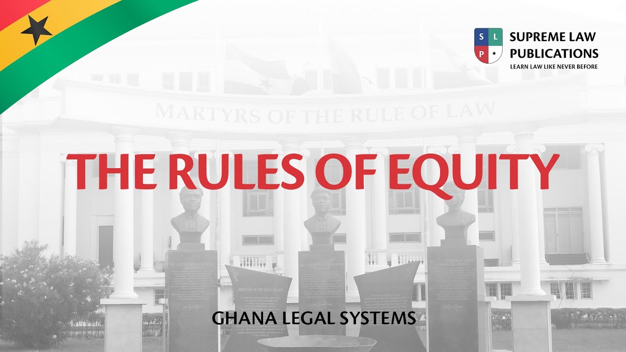 GHANA LEGAL SYSTEMS - RULES OF EQUITY - YouTube