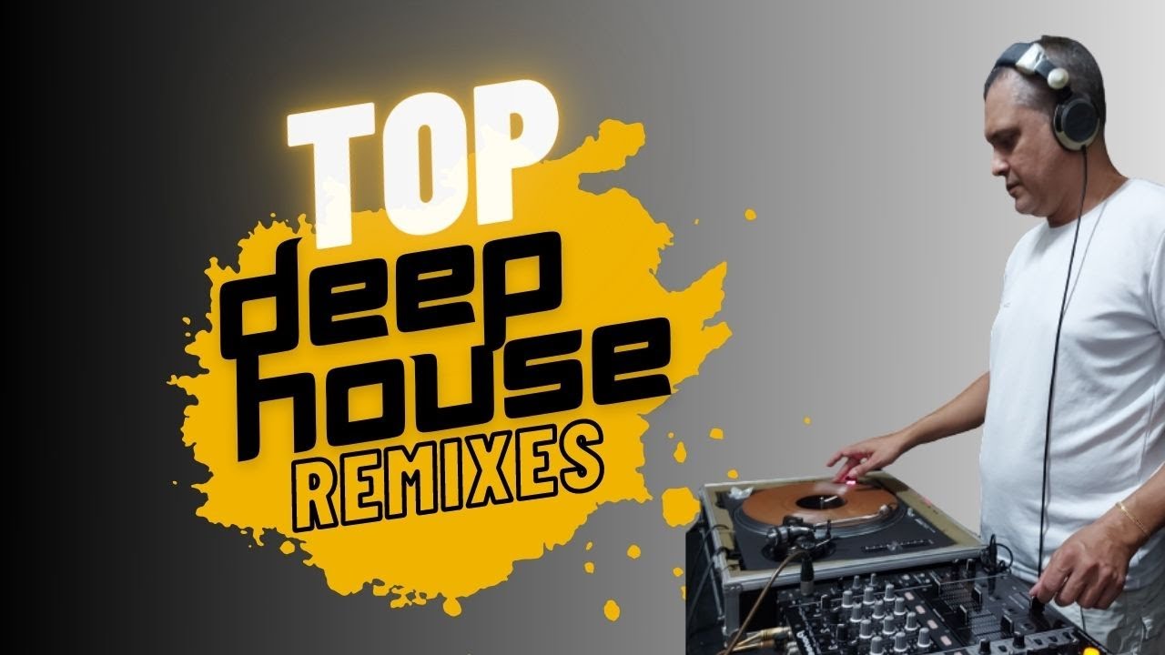 DEEP HOUSE MUSIC REMIXES SEQUÊNCIA MIXADA - YouTube