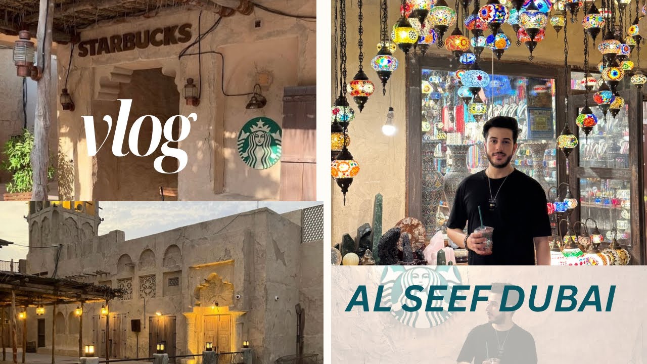 al seef dubai | dubai vlog | dubai lifestyle | starbucks dubai old ...