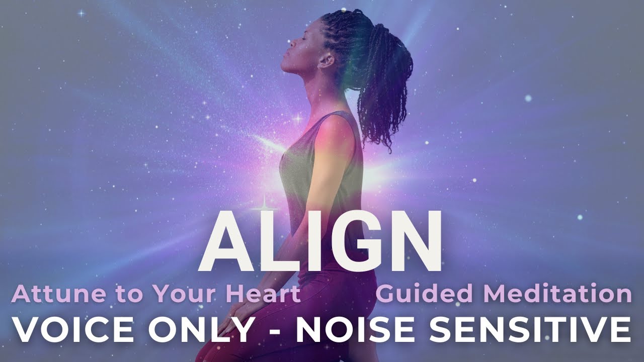 Align: Attune to Your Heart | Guided Meditation and Heart Coherence Practice | VOICE ONLY | HSP ...