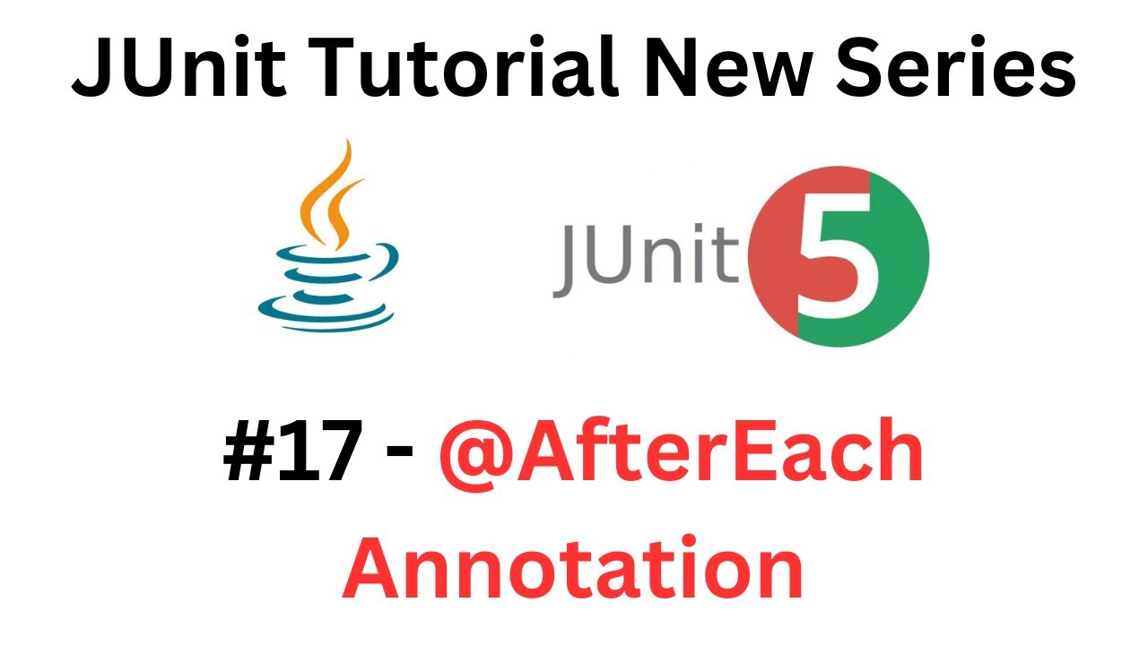 JUnit Tutorial - #17 - @AfterEach Annotation - YouTube