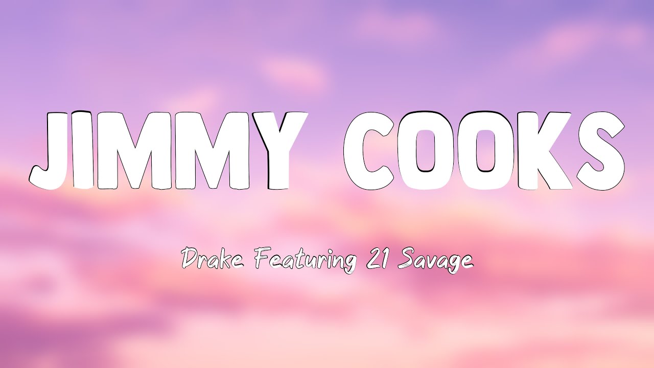 Jimmy Cooks - Drake Featuring 21 Savage {Lyrics Video} 💟 - YouTube