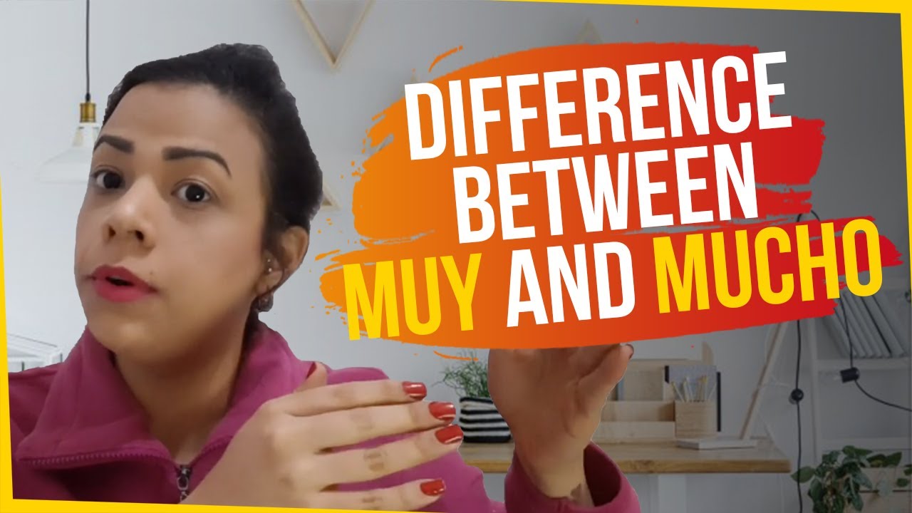 Learn The Difference Between The Spanish Words Muy And Mucho - YouTube