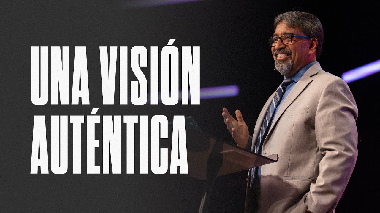 Una Visión Auténtica - Pastor Jose Recinos - YouTube