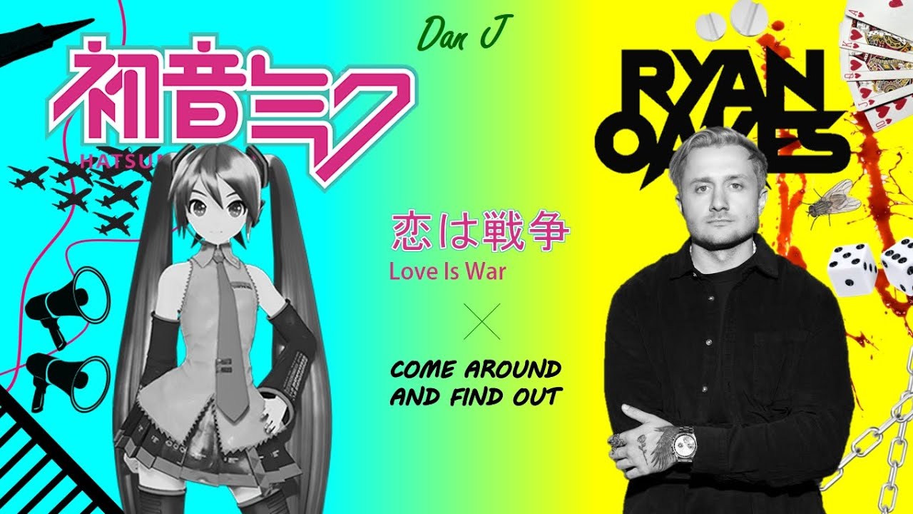Ryo (Supercell) X Ryan Oakes Ft. Hatsune Miku - Love Is War X COME ...