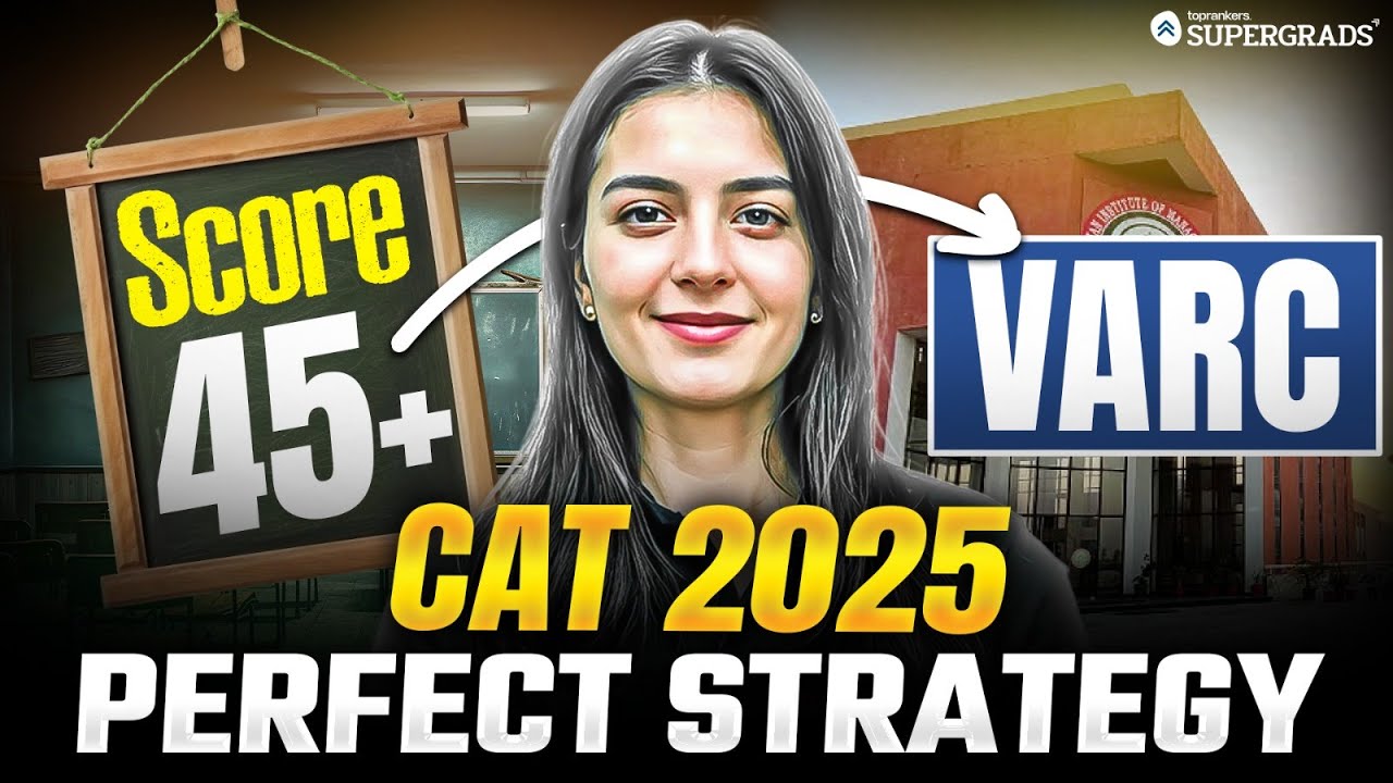 CAT 2025: How to Score 45+ in VARC 🤔| CAT 2025 Topper’s Strategy ...