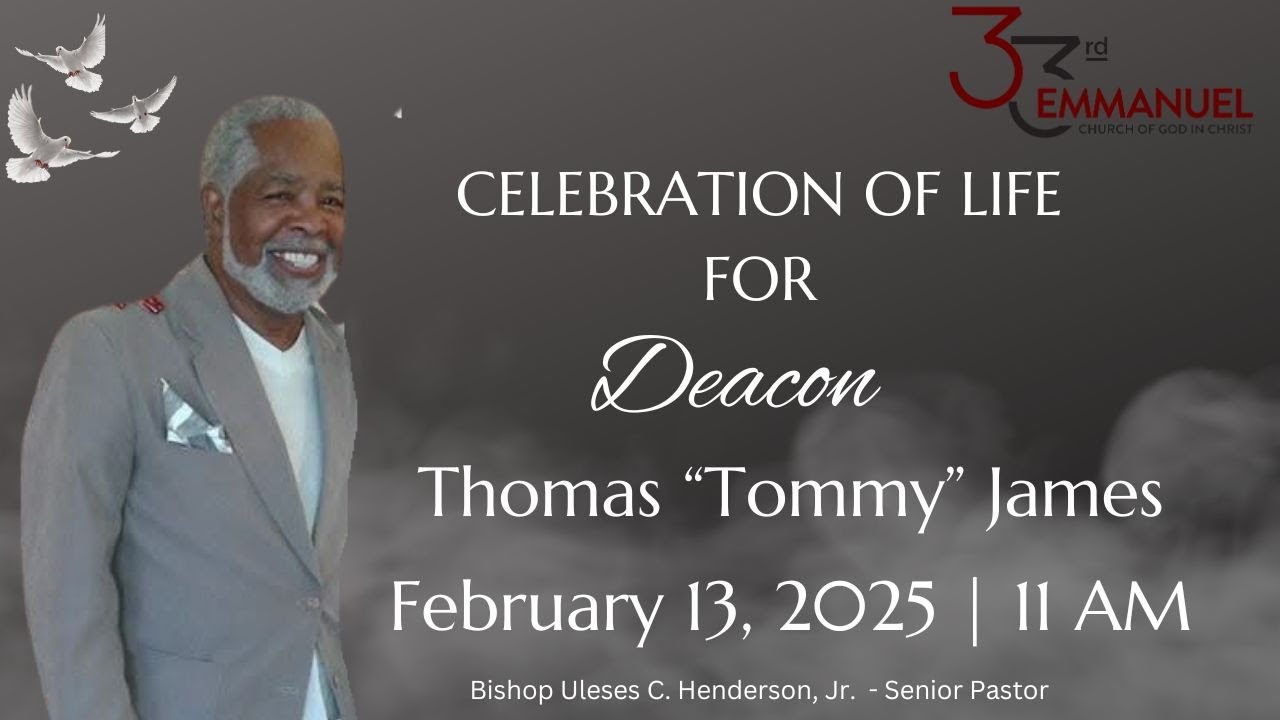 Celebration of Life for Deacon Thomas "Tommy" James | February 13, 2025 ...