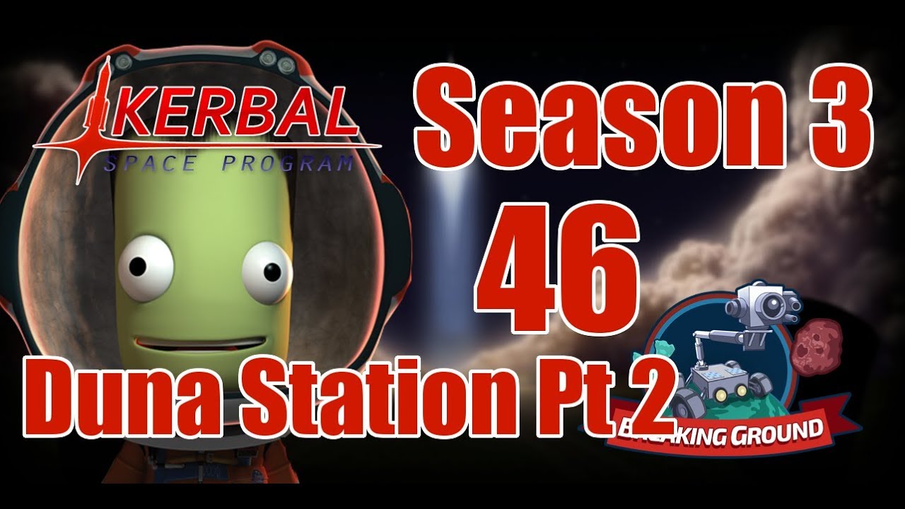 Duna Station Part 2 [46] Kerbal Space Program Career Breaking Ground ...