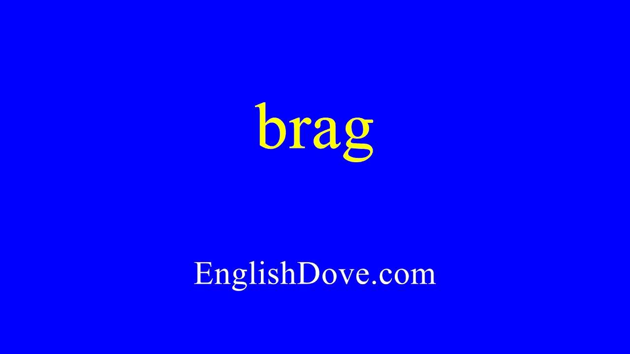How to pronounce brag in American English. - YouTube