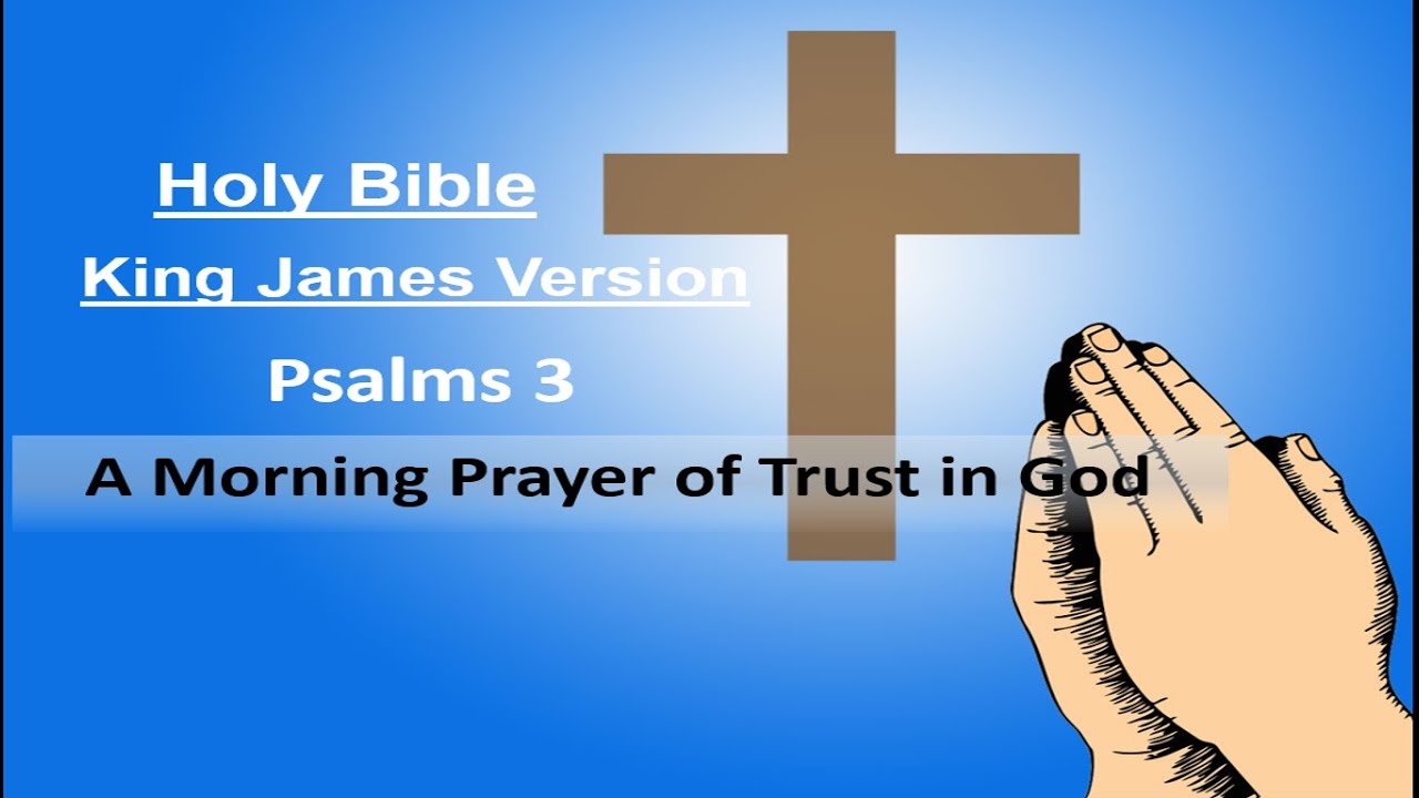 Psalm 3: A Morning Prayer of Trust in God | Finding Peace Amid Life's ...