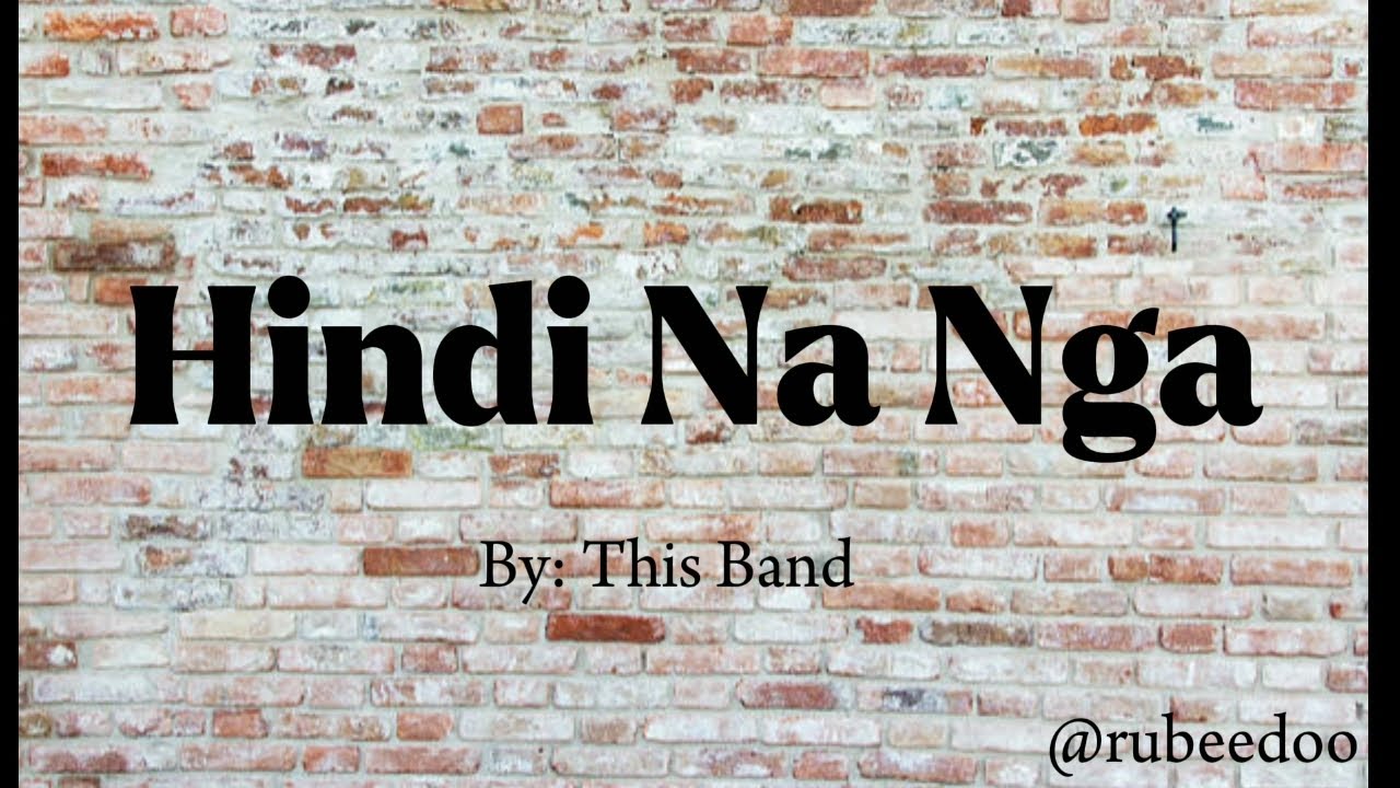 Hindi Na Nga (Lyrics) | by: This Band | OPM - YouTube
