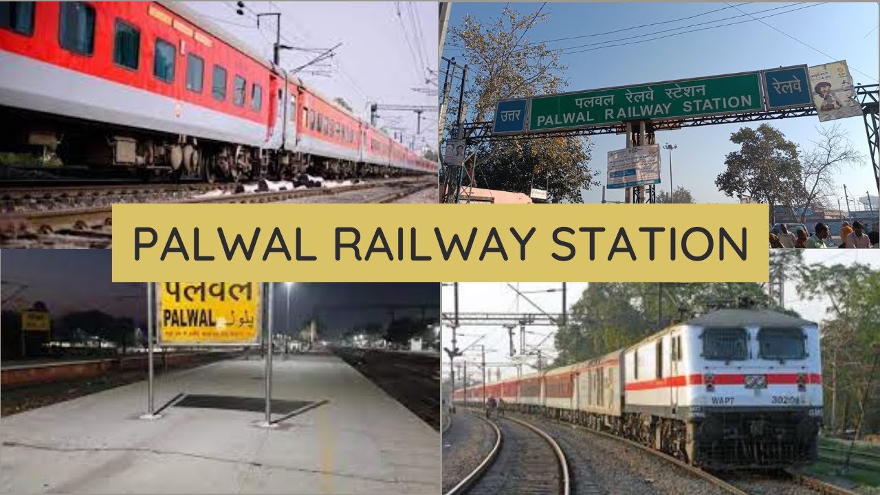 Palwal Railway Station | पलवल रेलवे स्टेशन | Full Information - YouTube