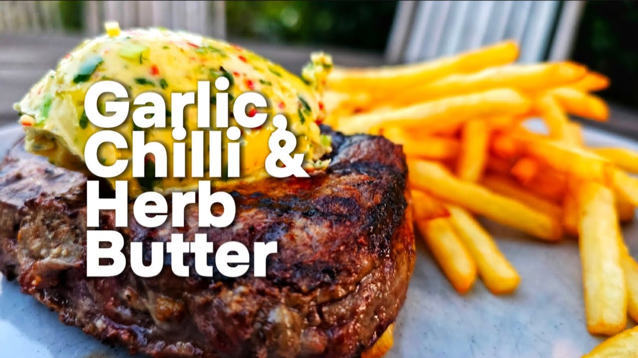 Chili, Herb, and Garlic Butter Recipe | With BBQ Scotch Fillet - YouTube
