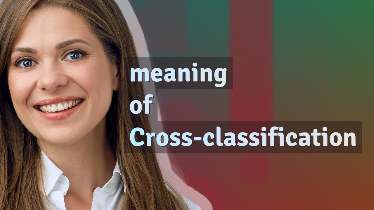 Cross-classification | meaning of Cross-classification - YouTube
