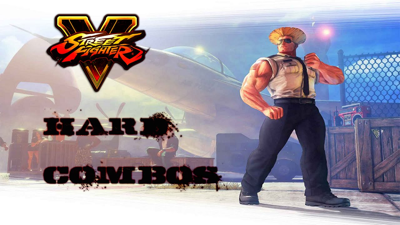 SF5: GUILE HARD COMBOS - YouTube