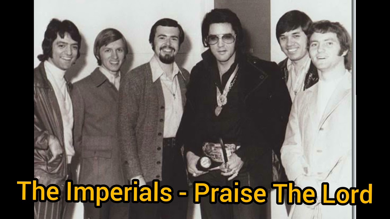 The Imperials - Praise The Lord { Classic } - YouTube