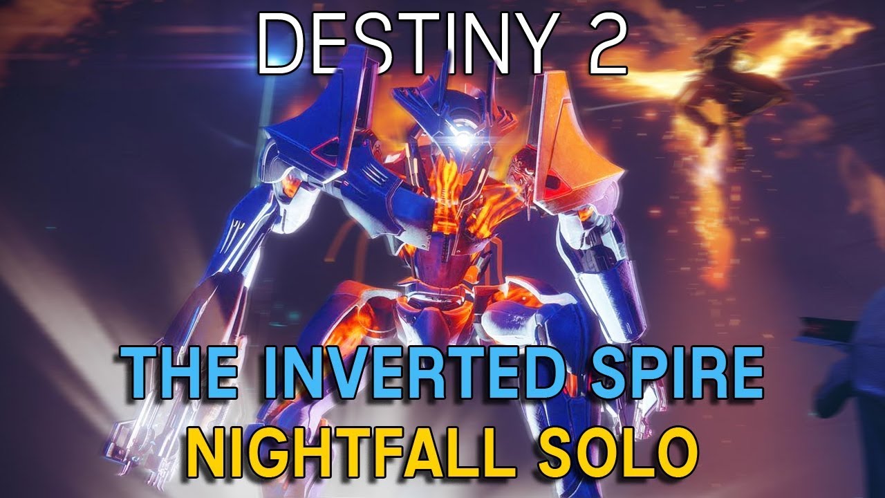 Destiny 2 - The Inverted Spire Nightfall Strike Solo - YouTube
