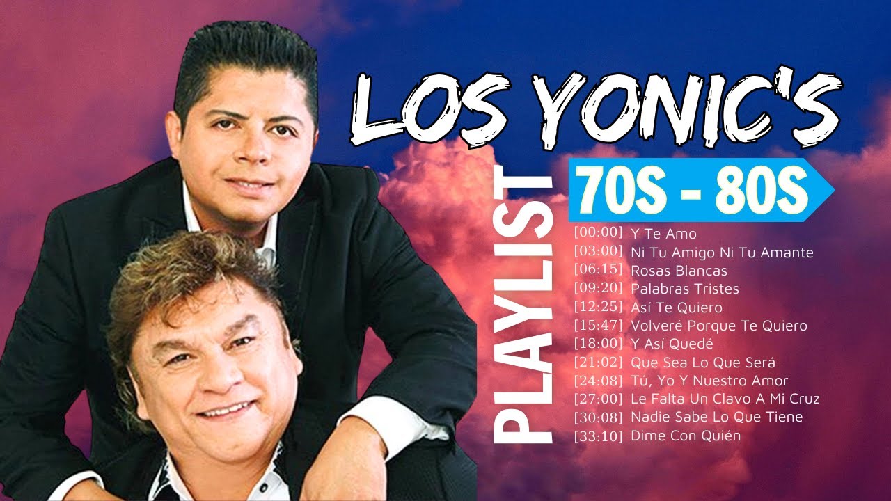 LOS YONIC'S (2024) ~ 35 Grandes Éxitos ~ MIX Greatest Hits ~ 1980s ...