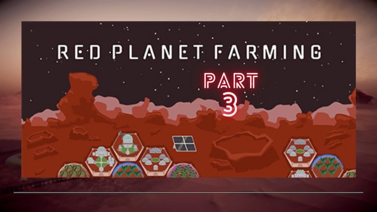 Red Planet Farm; part 3; in the end, it doesn't even matter! - YouTube