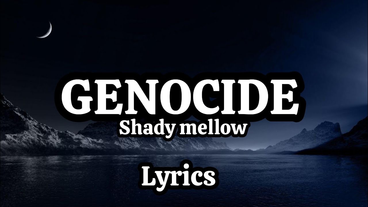 SHADY MELLOW - GENOCIDE ( lyrics ) - YouTube