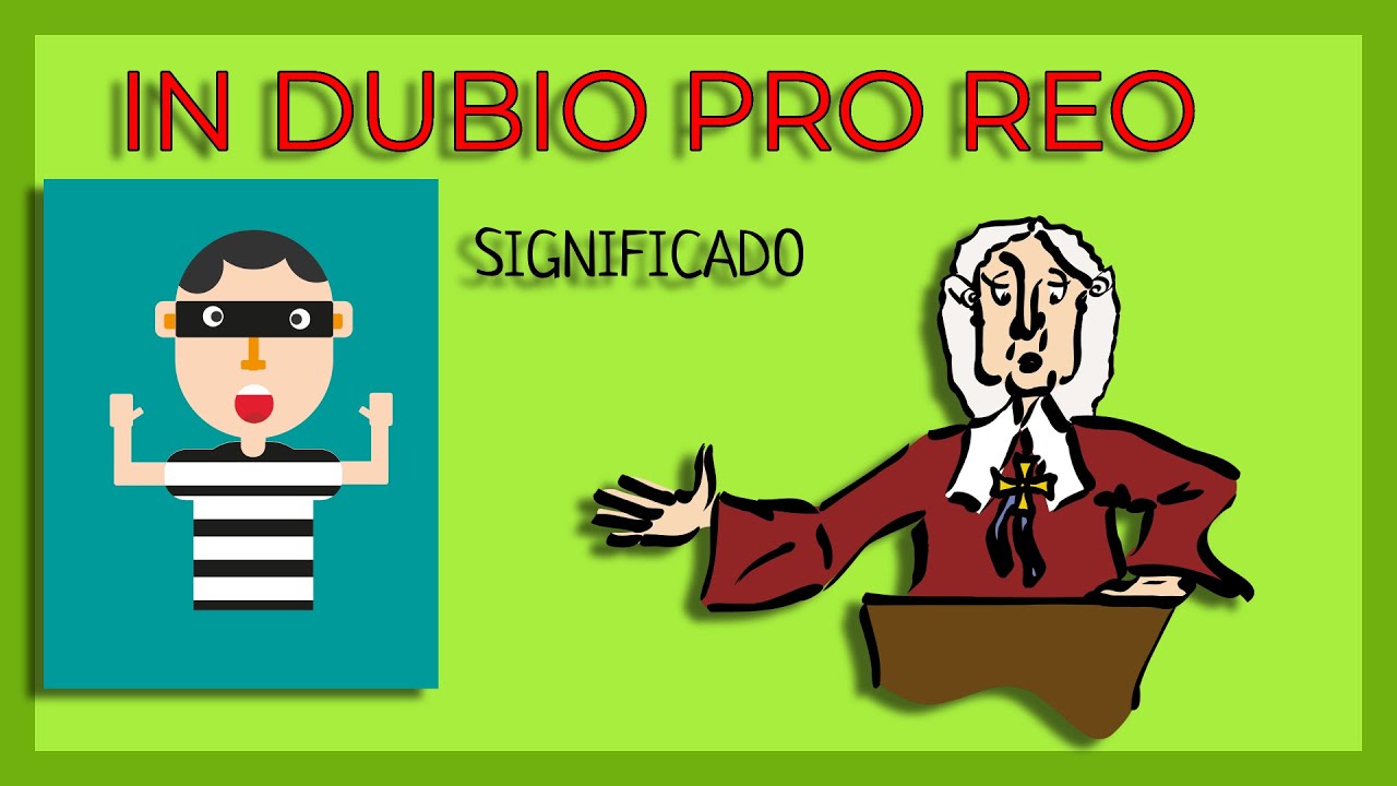 El Principio Legal In Dubio Pro Reo en Derecho': Explicación Sencilla ...
