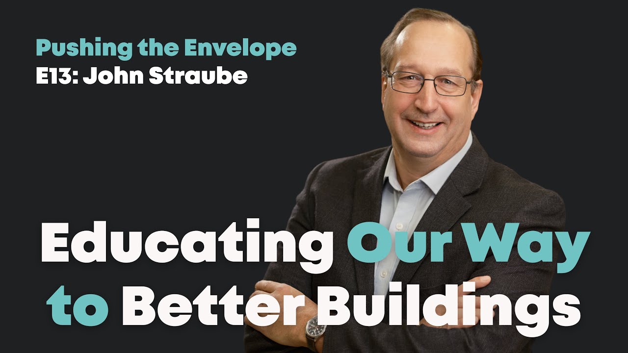 #13: John Straube—Educating Our Way to Better Buildings - YouTube