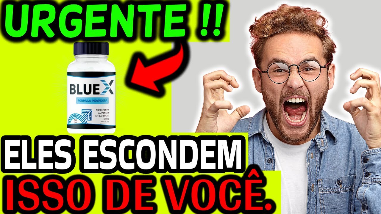BLUEX AUMENTA MESMO? BLUEX PARA QUE SERVE? BLUEX SUPLEMENTO - BLUEX ...