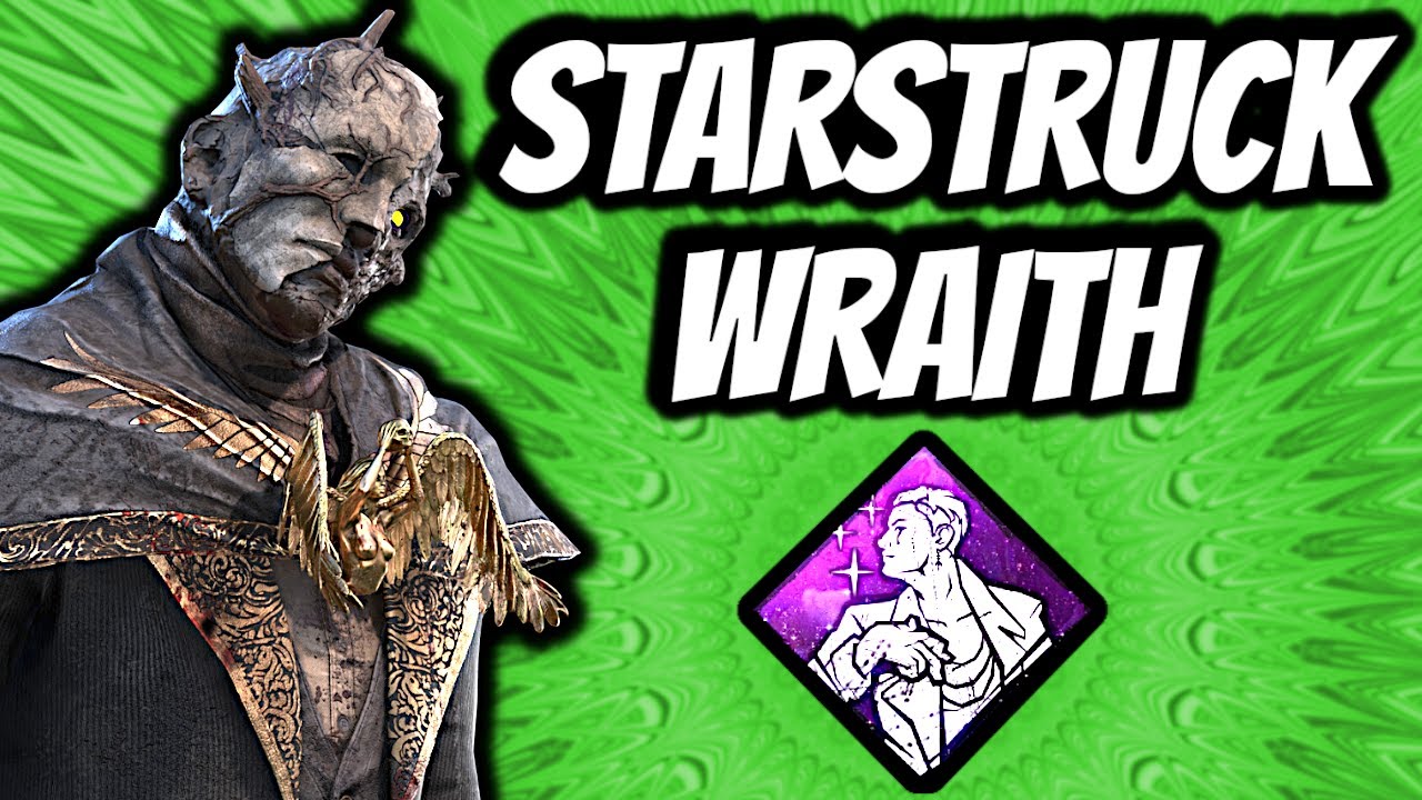 STARSTRUCK WRAITH BUILD IS WILD - Dead by Daylight - YouTube
