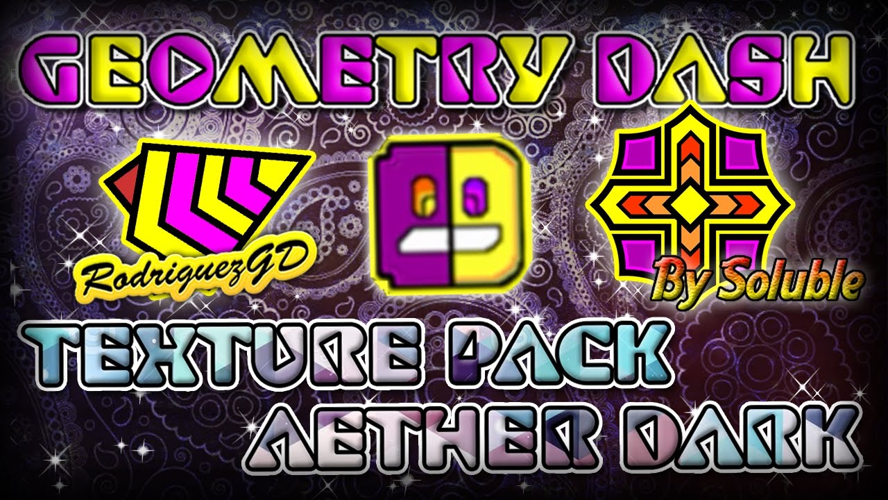 GEOMETRY DASH 2.1 NEW !!!Texture Pack de Aether Dark!! Con Rodriguez GD ...