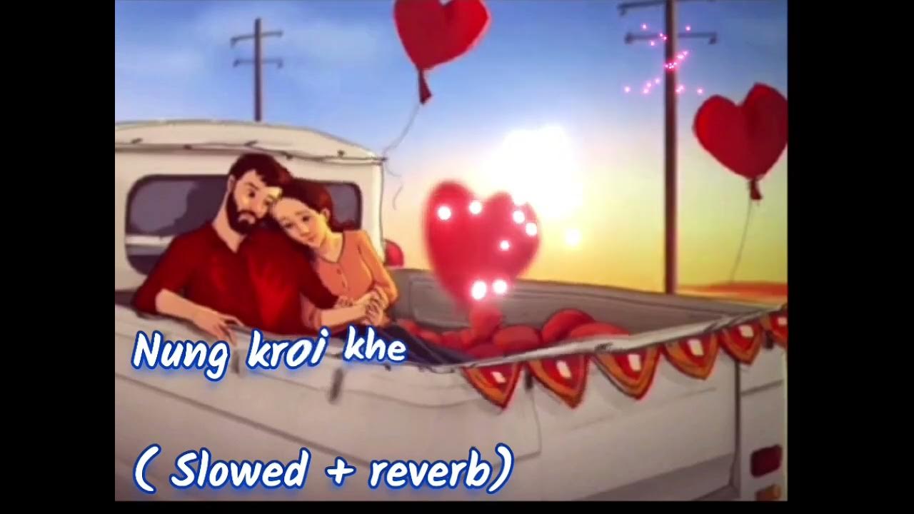 Nung kroi khe New kau bru music song (slowed + reverb ) 🥰🥰 - YouTube