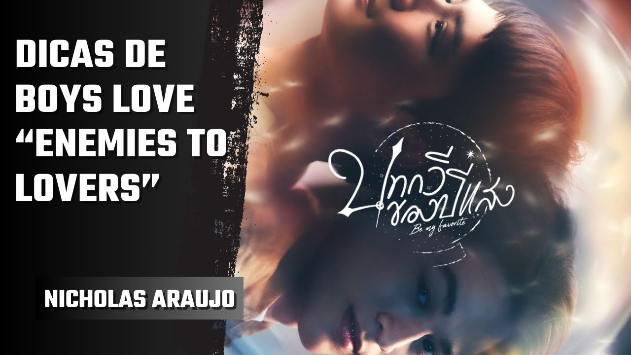 DICAS DE BOYS LOVE "ENEMIES TO LOVERS" | Nicholas Araujo - YouTube