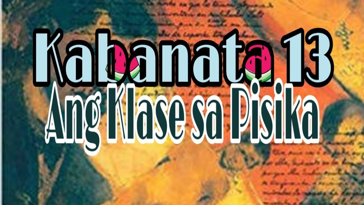 EL FILIBUSTERISMO Kabanata 13: Ang Klase sa Pisika - YouTube