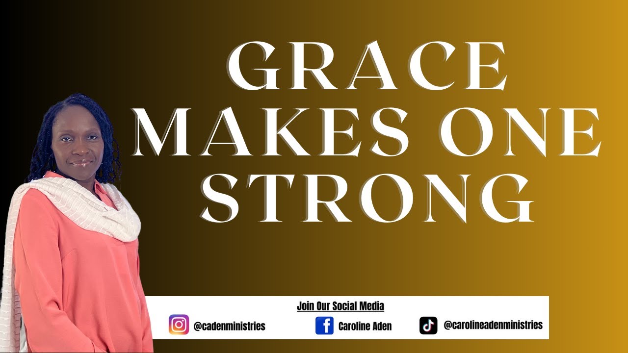 Grace makes one strong - YouTube