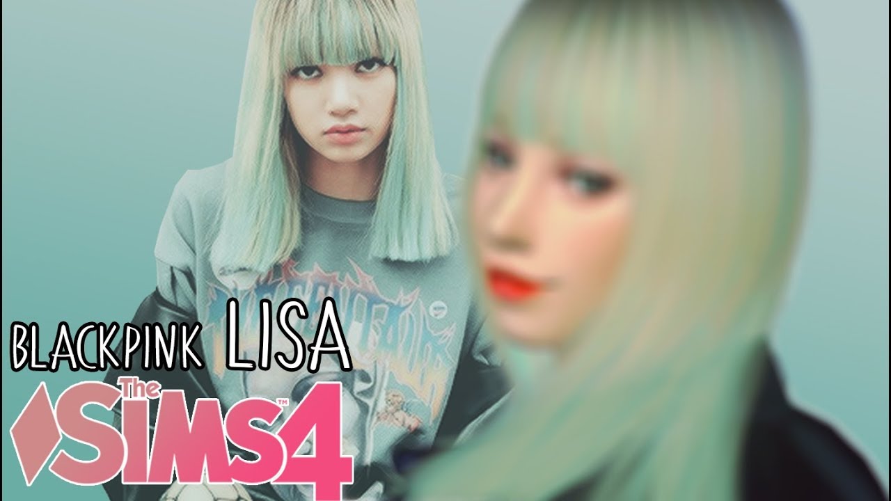 BLACKPINK The Sims 4 : Lisa (Create a Sim) - YouTube