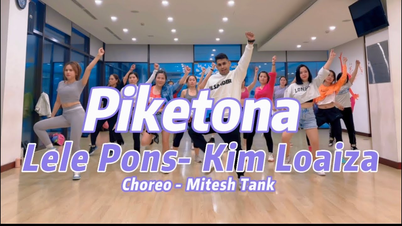 Piketona - Lele Pons , Kim Loaiza | zumba | Choreo - Mitesh Tank - YouTube