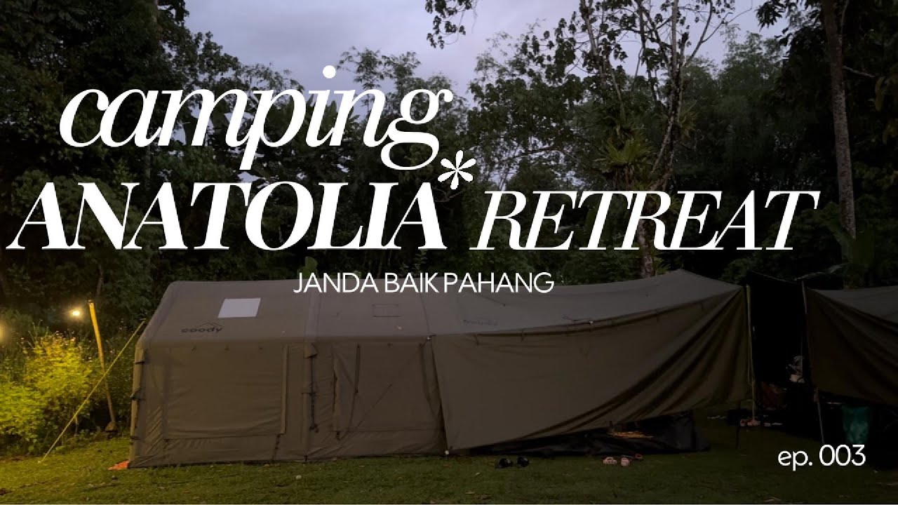 CAMPING DI ANATOLIA RETREAT || JANDA BAIK - YouTube