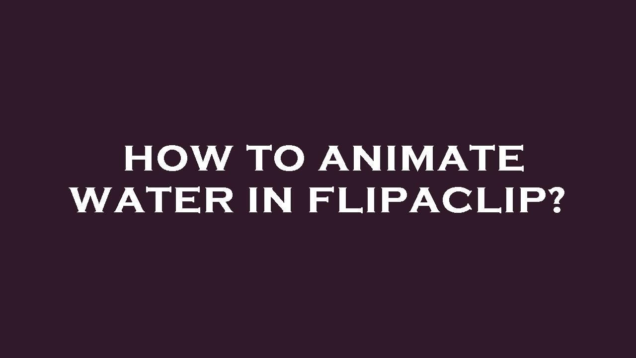 How to animate water in flipaclip? - YouTube