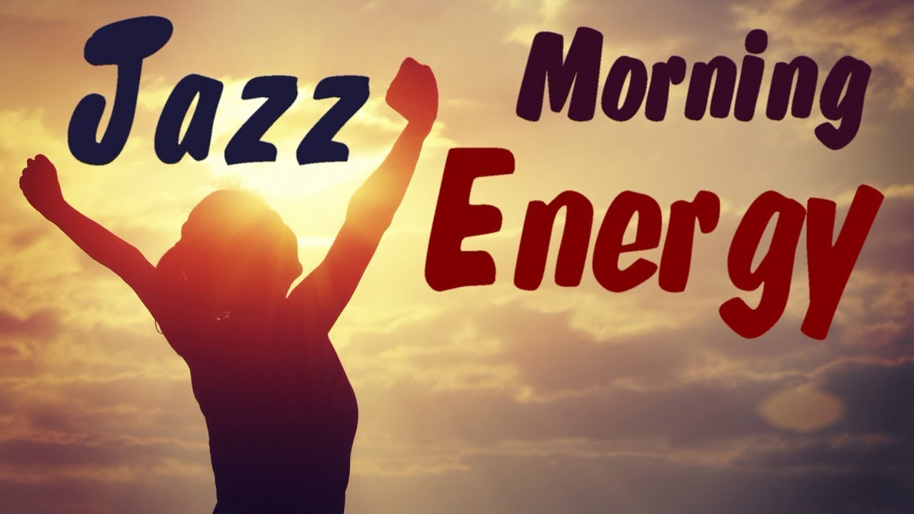 ️ MORNING ENERGY JAZZ [ 2 Hours ] Happy Uplifting Jazz Music For A ...