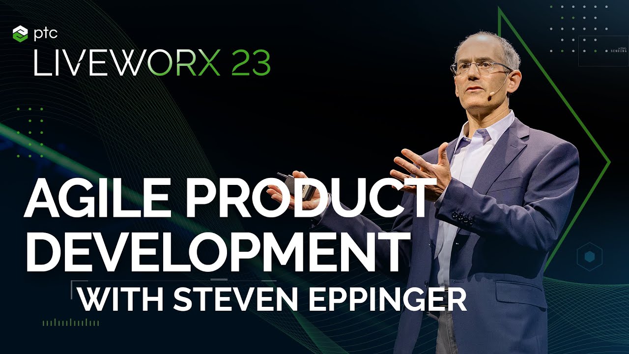 Steven Eppinger Discusses #Agile Product Development at PTC LiveWorx ...