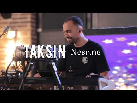 תקסין - נסרינה | Taksin - Nesrine