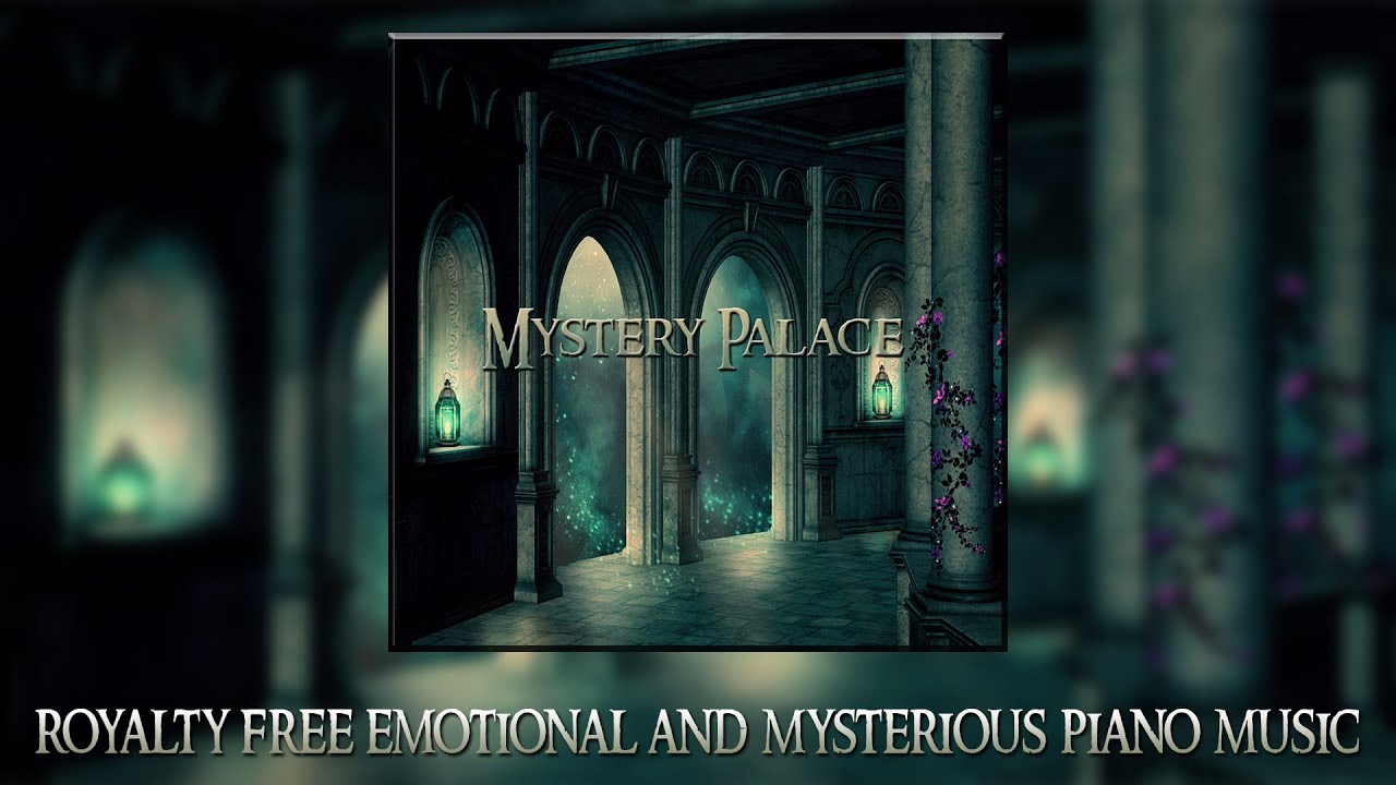 Royalty Free Mysterious and Emotional Piano Music - "Mystery Palace ...