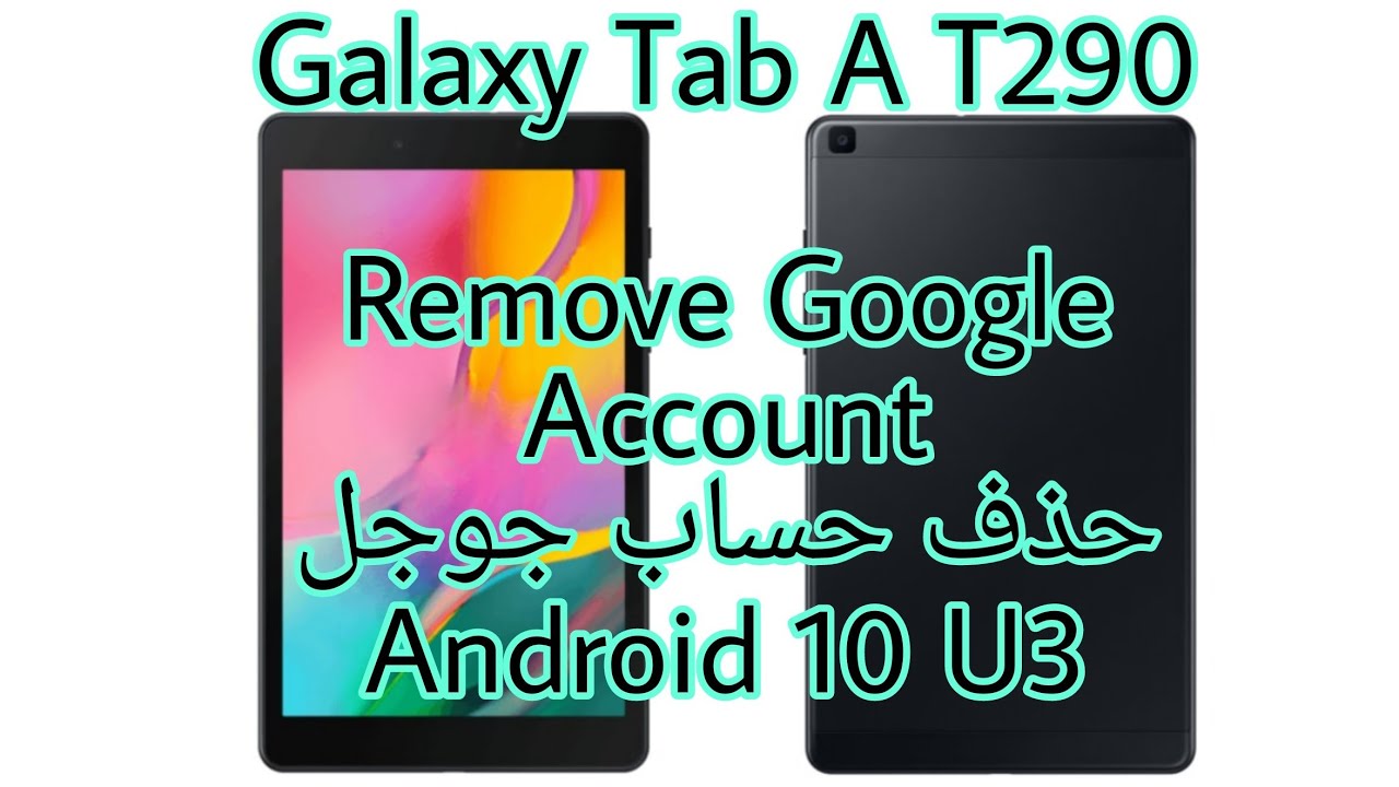 Galaxy Tab A [T290] FRP Bypass Android 10 U3 | تخطي حساب جوجل جلاكسي ...