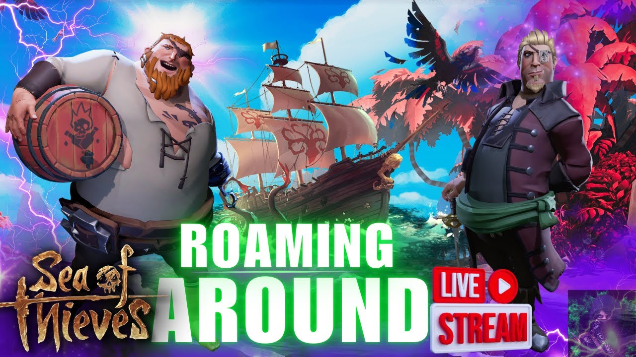 🔴SOT || LET'S PLAY RANDOM #seaofthieves #girlgamer #multiplayer - YouTube