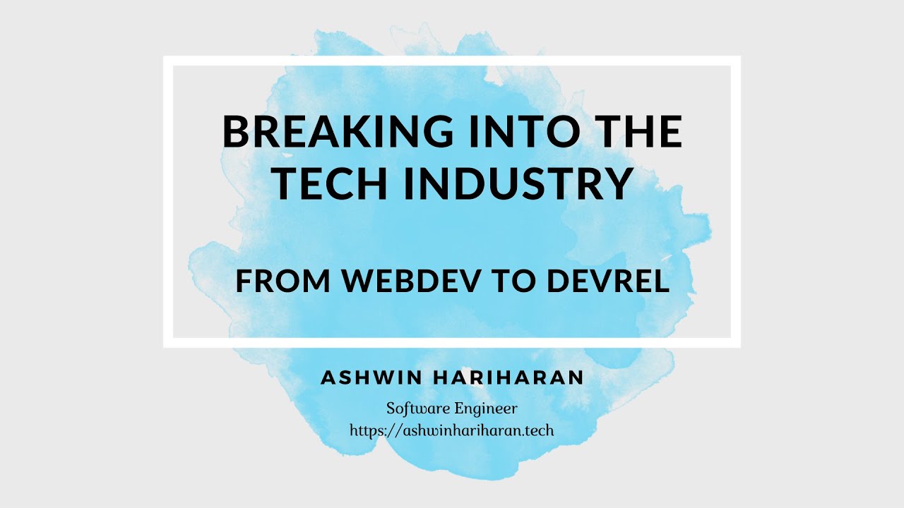 Breaking into the Tech industry - from Webdev to DevRel - YouTube